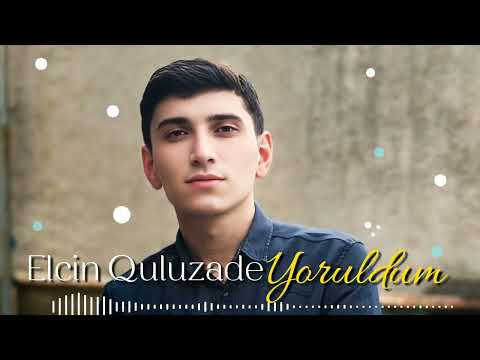 Elcin Quluzade Yoruldum 2026 Yeni (Cox Gozel Mahni) 