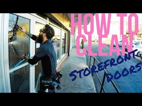 How To Clean Windows Professionally - Storefront Doors