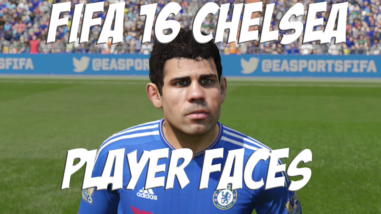 FIFA 16 - Chelsea Player Faces + Reserves - YouTube