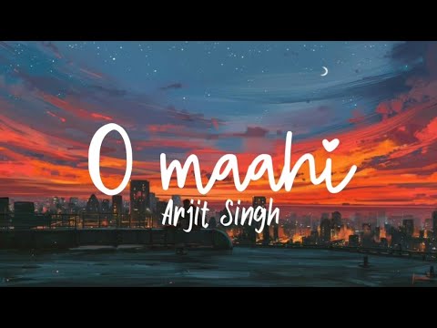 O Maahi – Arjit Singh ( lyrics ) - YouTube