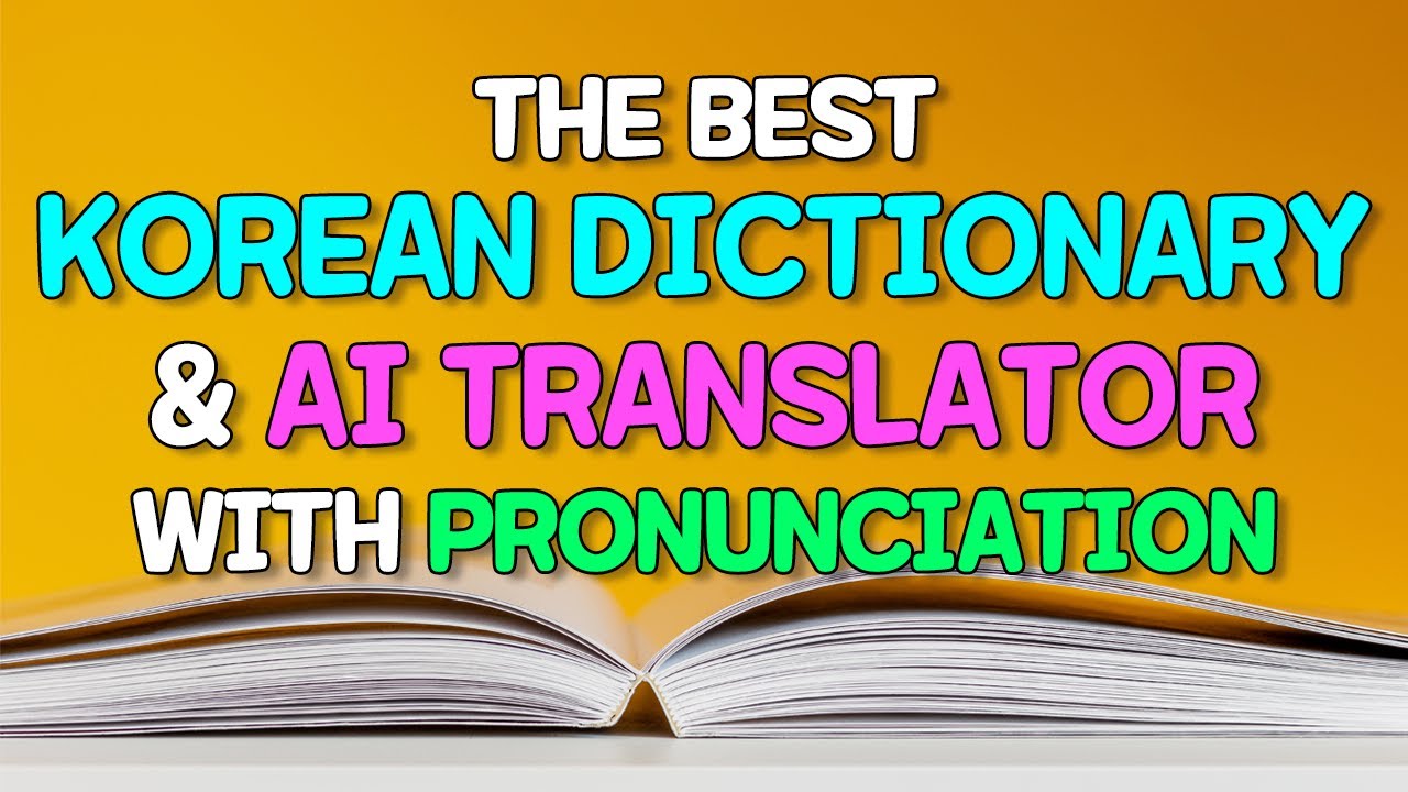 the Best Korean dictionary and AI translator with pronunciation - YouTube