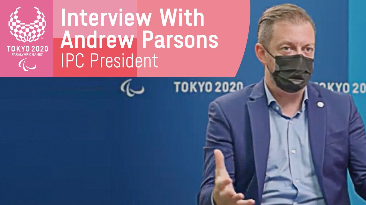 IPC President Andrew Parsons on Tokyo 2020, WeThe15 & the Refugee ...