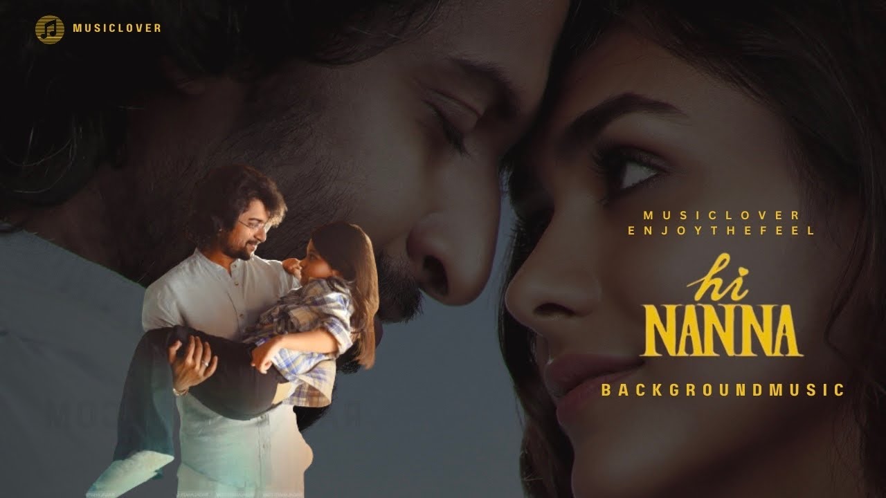 Hi Nanna Movie BGM | Nanni | Mrunal Thakur | Shouryuv | Hesham Abdul ...