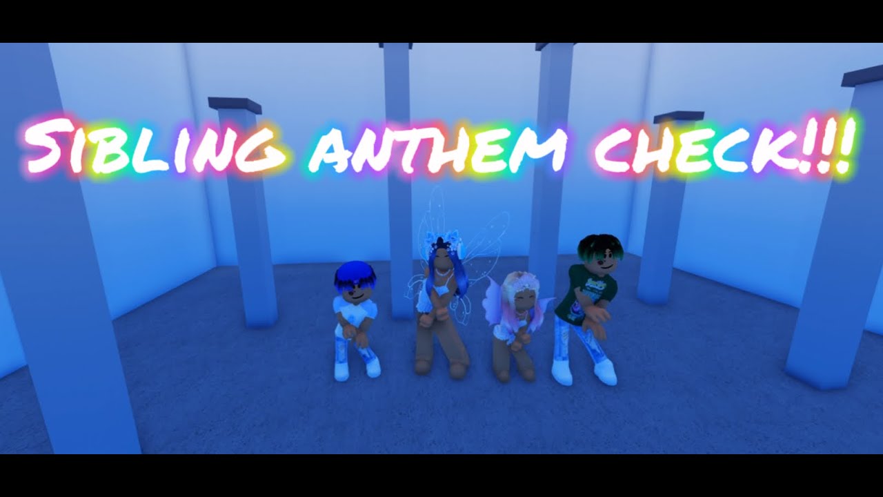 💖😎SIBLING ANTHEM CHECK!😎💖 - YouTube