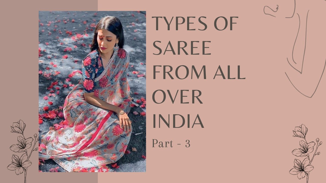 Types Of Sarees From All Over India | Part - 3 | Sillage - YouTube