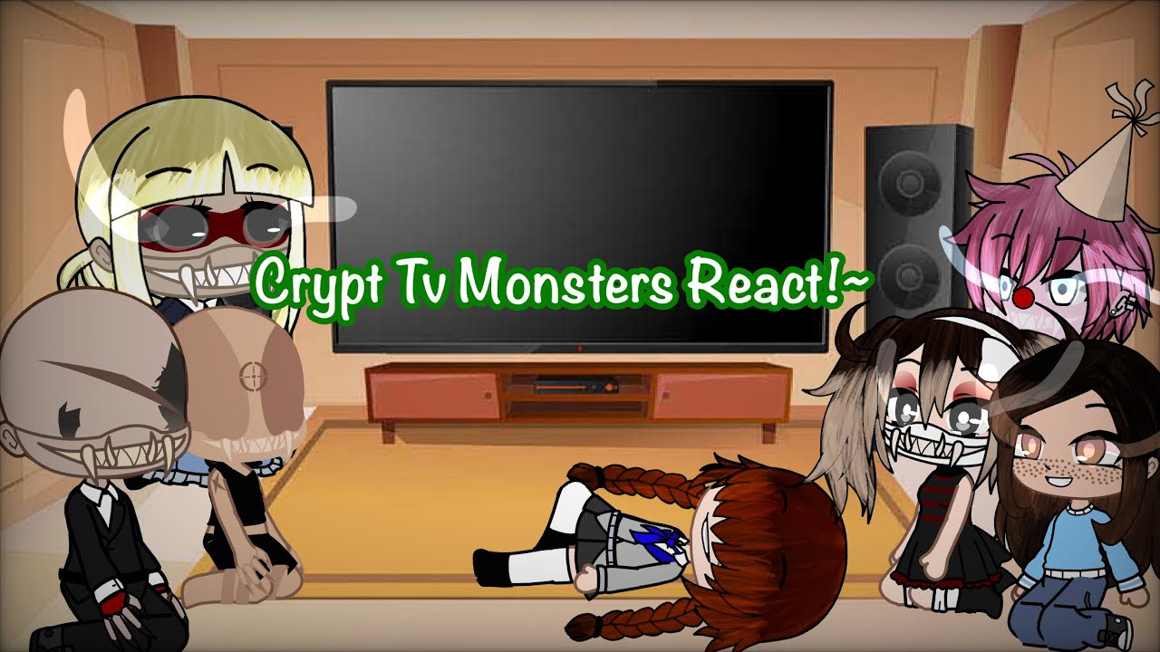 Crypt Tv Monsters React to Creepypasta | 1/? | Crypt Tv Universe - YouTube
