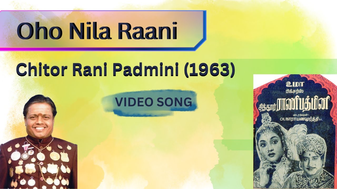Oho Nila Raani | "Padmashri" Dr. Sirkazhi S. Govindarajan | Chitor Rani ...