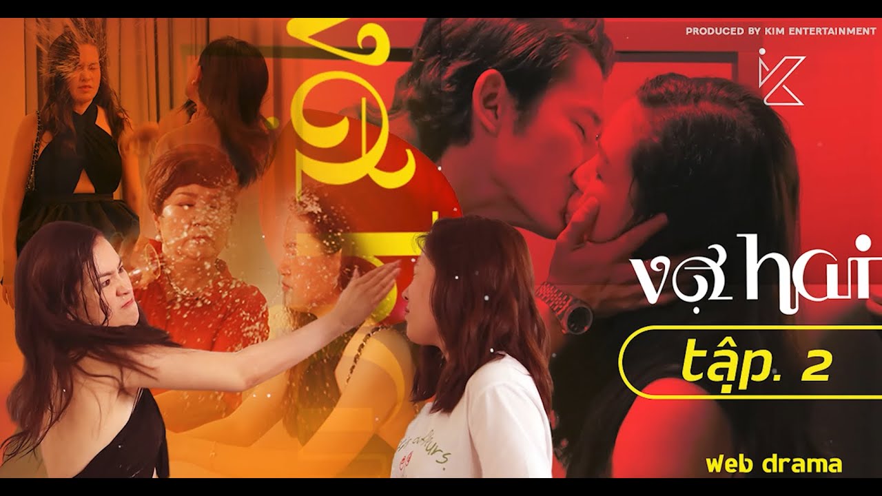 VỢ HAI 2024 - TẬP 2 | DRAMA TIỂU TAM GIẬT CHỒNG | KIM ENTERTAINMENT - YouTube