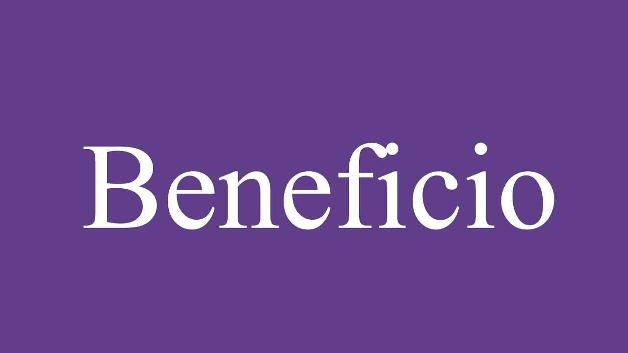 How To Pronounce ''Beneficio'' (Benefit) Correctly in Spanish - YouTube