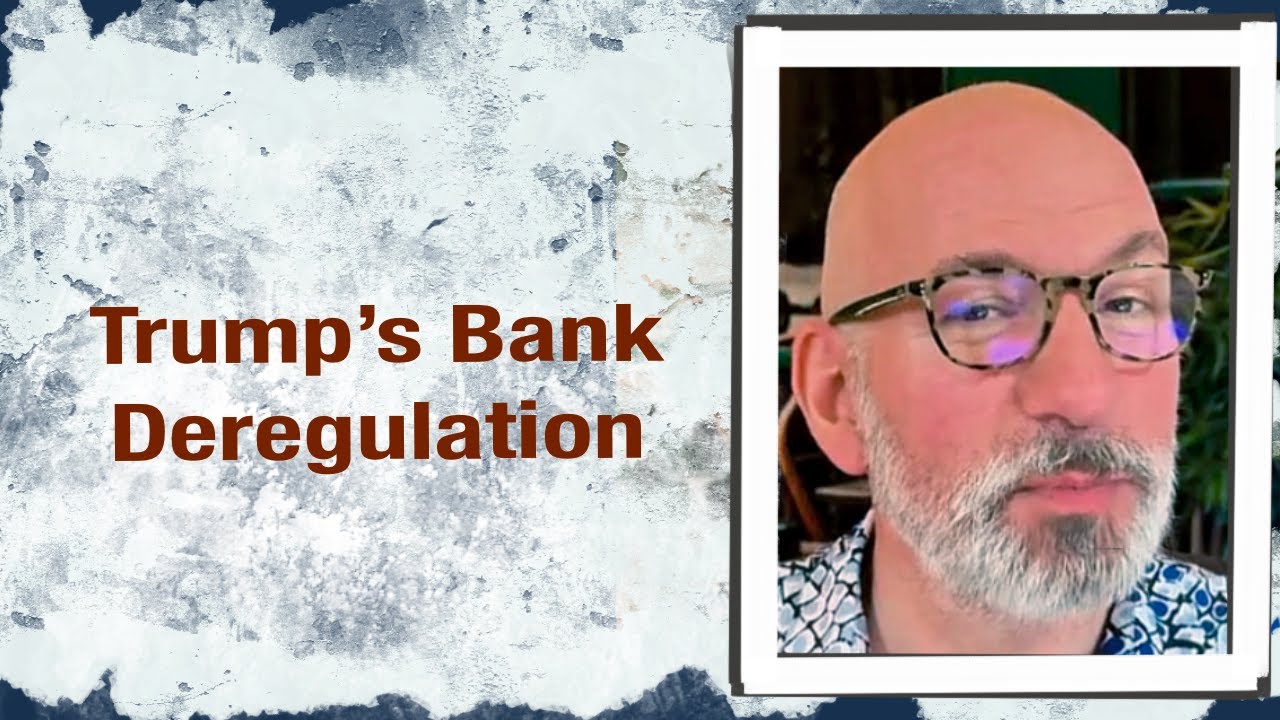 Trump’s Bank Deregulation - YouTube