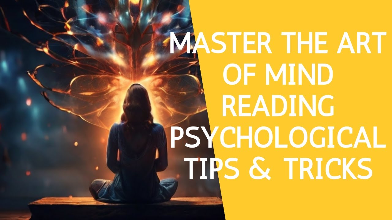 Master the Art of Mind Reading Psychological Tips & Tricks - YouTube