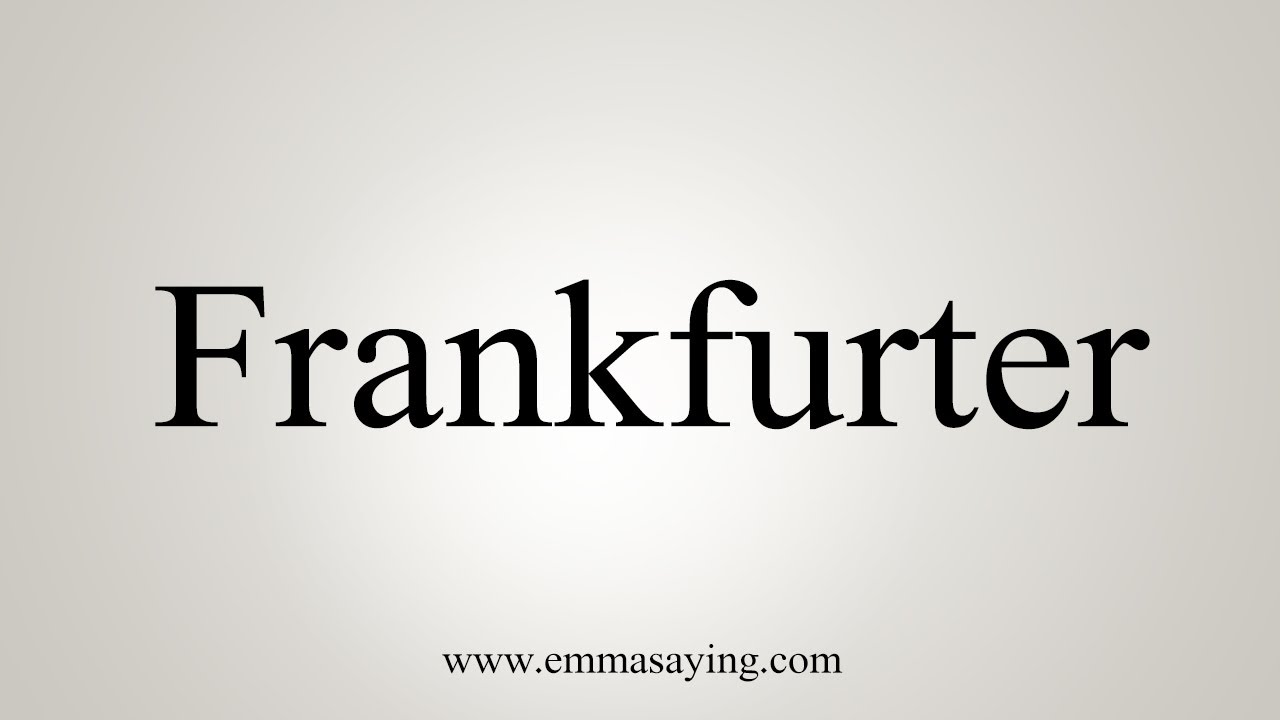 How To Say Frankfurter - YouTube