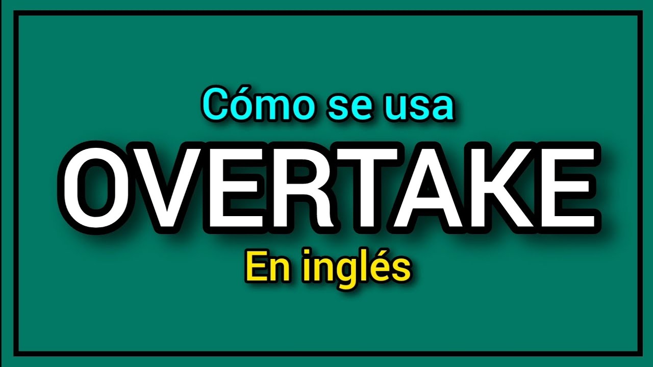 ¿Qué significa "overtake" en español? ️🍕 - YouTube