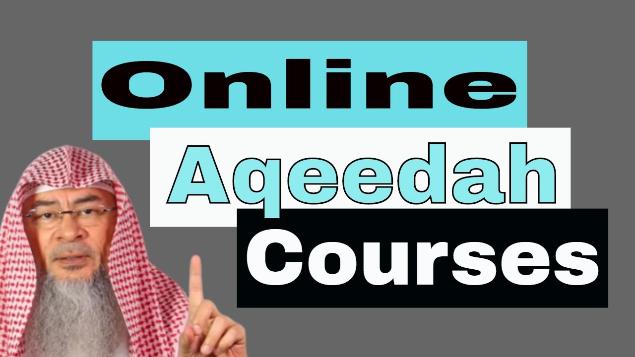 Online courses for Aqeedah | Sheikh Assim Al Hakeem - YouTube