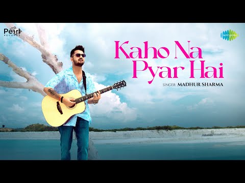 Kaho Na Pyar Hai - Madhur Sharma | Swapnil Tare | ​⁠@PearlRecords | @SaregamaMusic