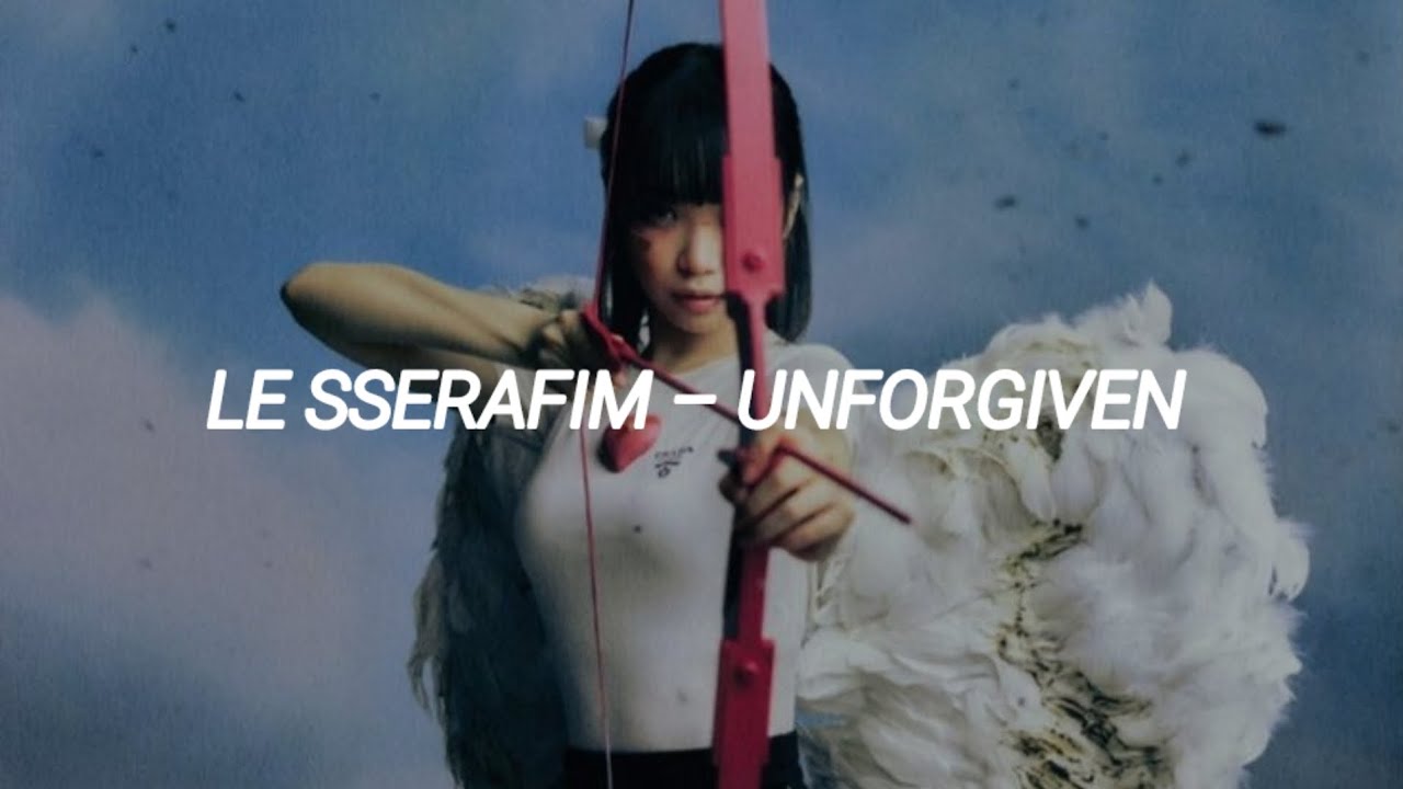 LE SSERAFIM – UNFORGIVEN easy lyrics - YouTube