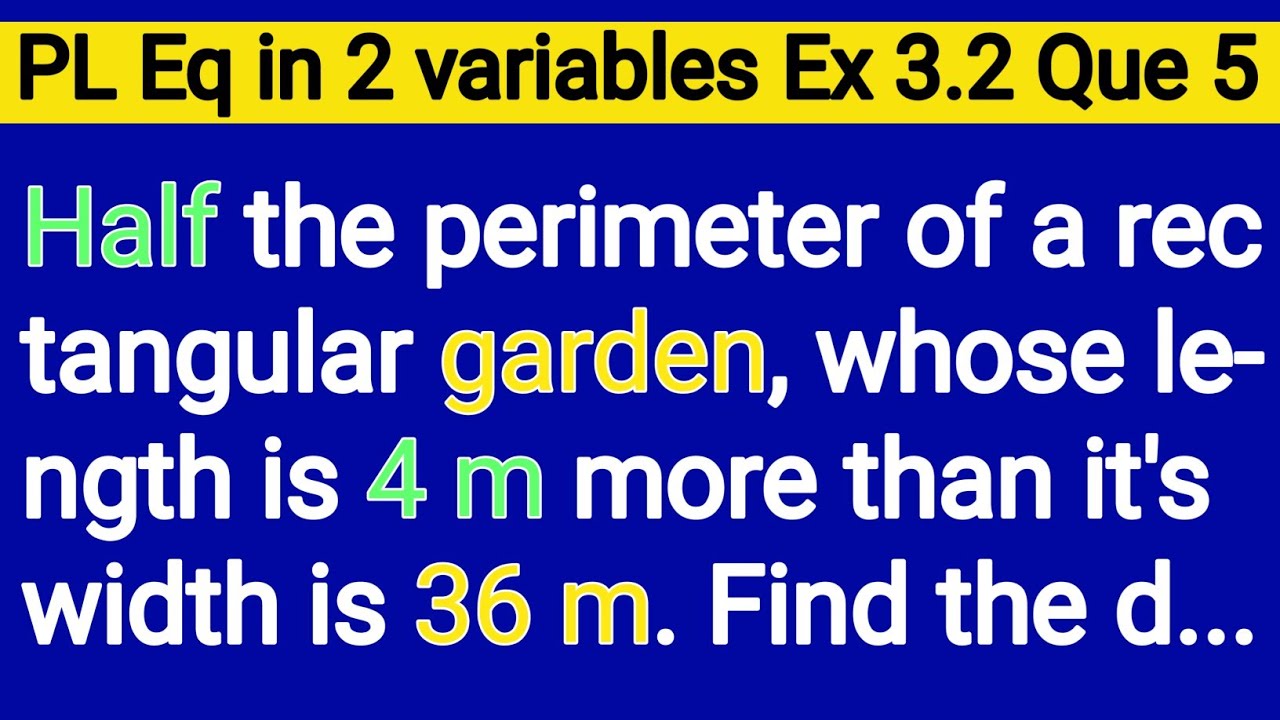 Half The Perimeter Of A Rectangular Garden Whose Length Is 4m More Than ...