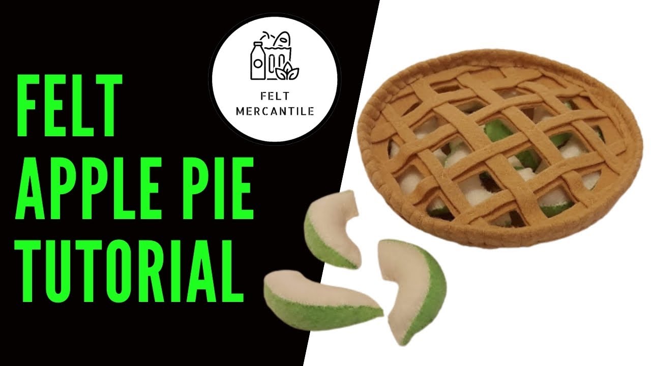 HOW TO SEW A FELT APPLE PIE - Pretend Play Food Sewing Tutorial ...