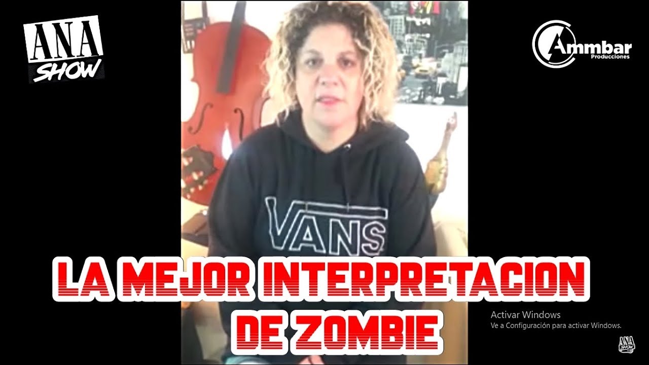 Ana Show | La Mejor Interpretación De Zombie Que Has Escuchado En Tu ...