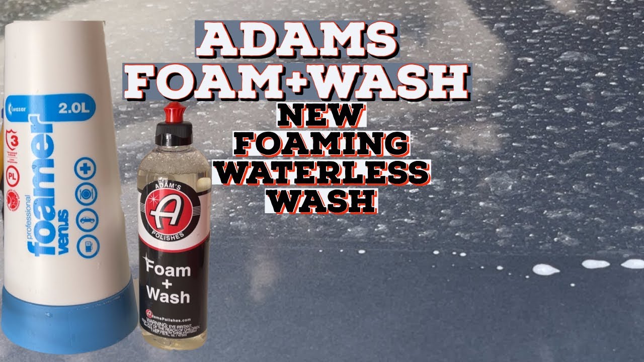 Adam’s Foam + Wash/ Waterless Car Wash/Auto Detailing/Hybrid Wash Tips ...