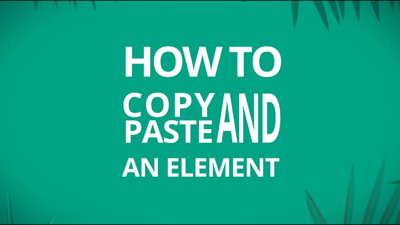 Tutorial : How to copy and paste an element - YouTube