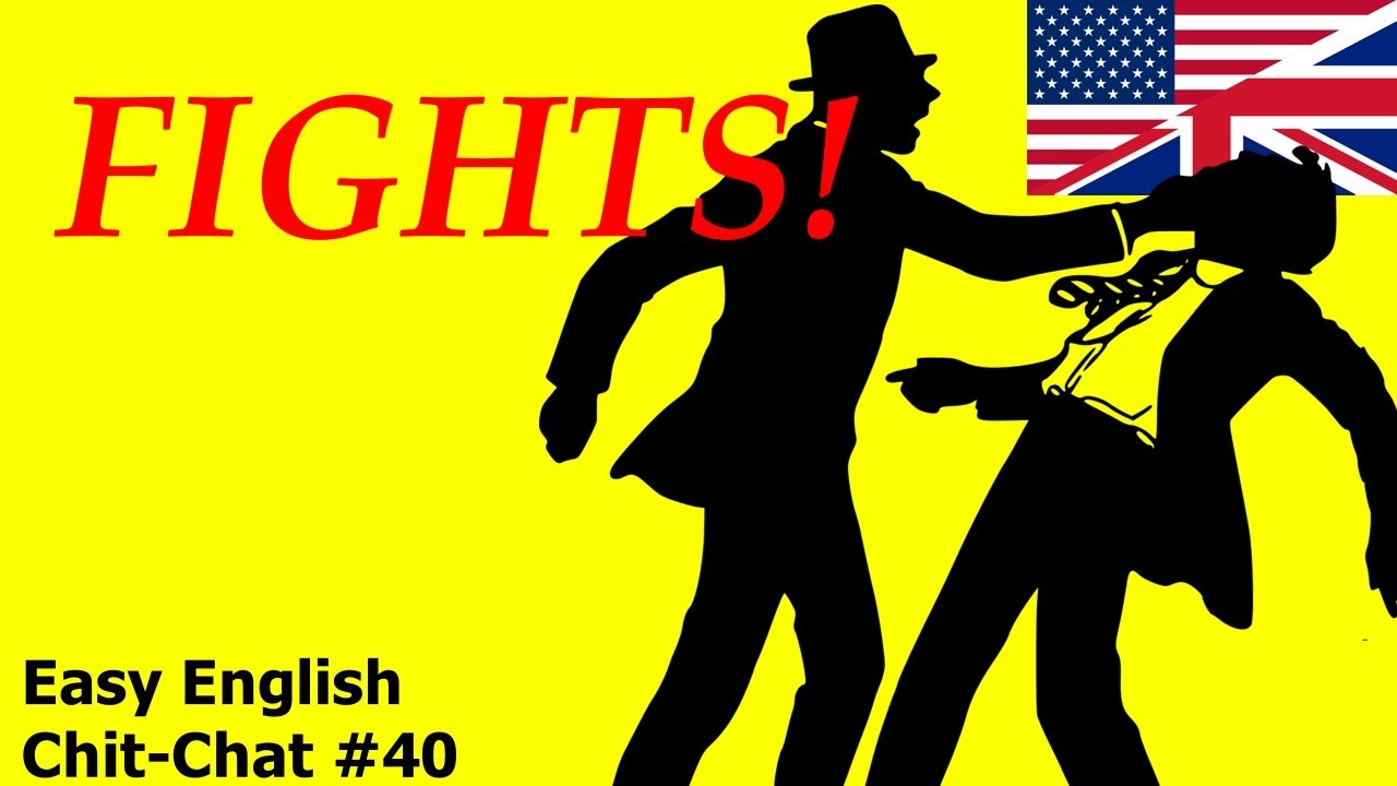 Fight Fight Fight! Easy English Chit-Chat #40 - YouTube