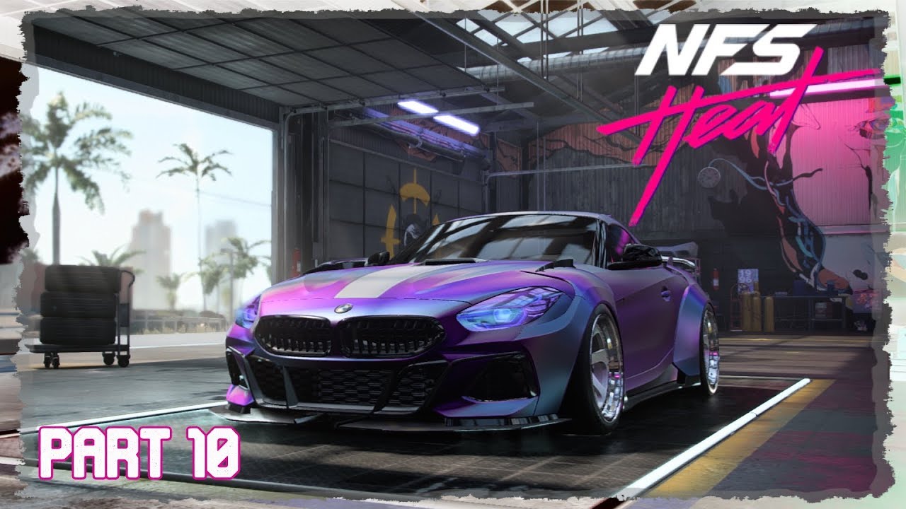 Need For Speed HEAT Part 10 - BMW Z4 New Car!!! - YouTube