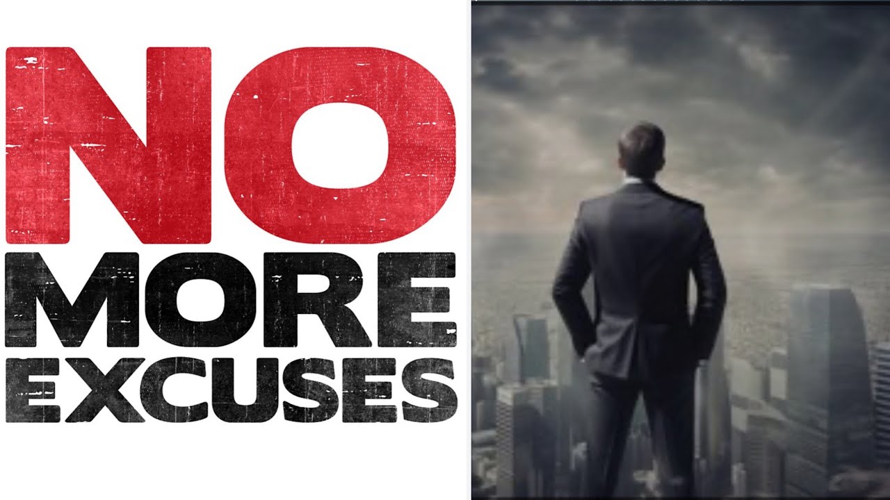 Excuses Begone - YouTube