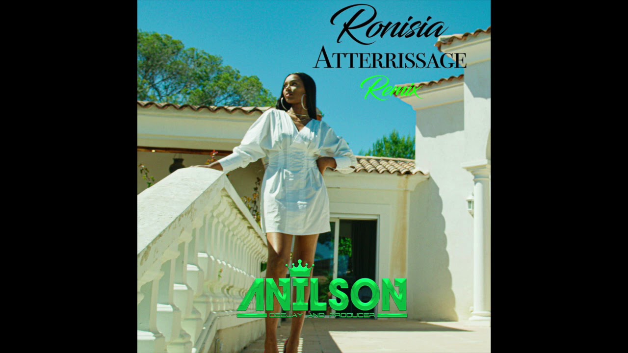 Dj Anilson - Atterissage Remix (Ronissia) - YouTube