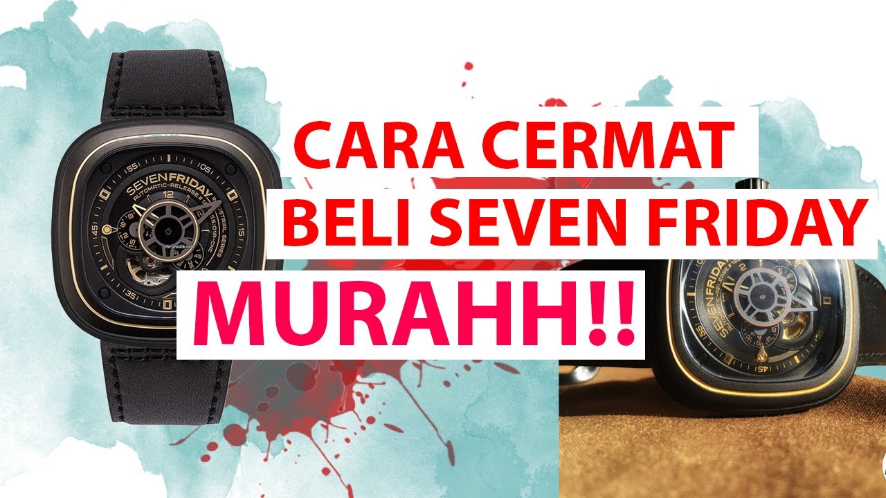 JAM TANGAN SEVEN FRIDAY GA HARUS MAHAL KOK !!? - YouTube