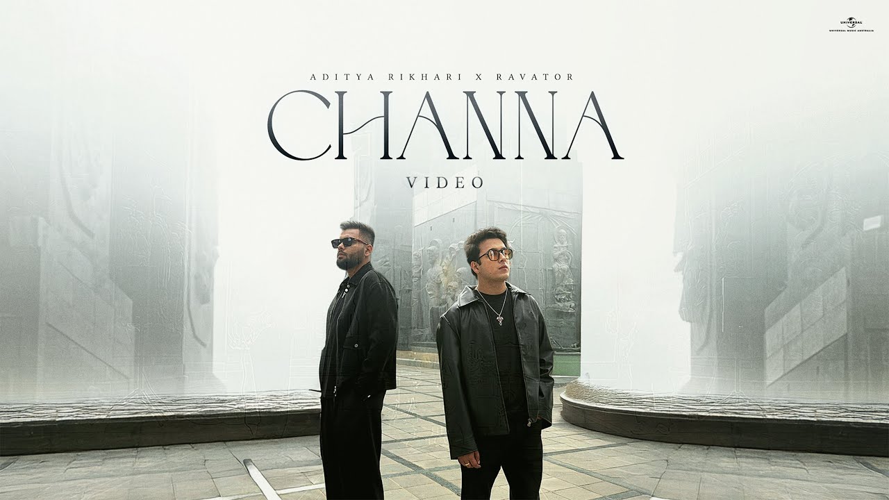 Channa (Music Video) Aditya Rikhari X Ravator | Deepesh Goyal - YouTube