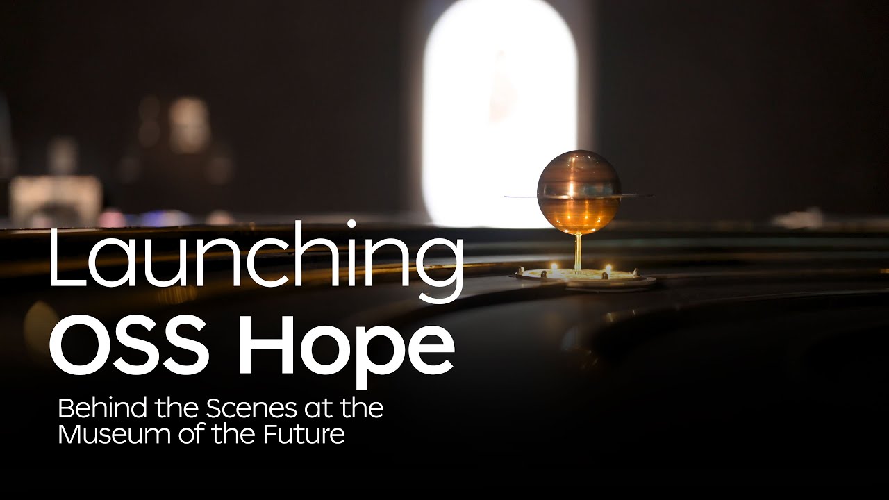 Launching OSS Hope - Behind the Scenes at the Museum of the Future ...