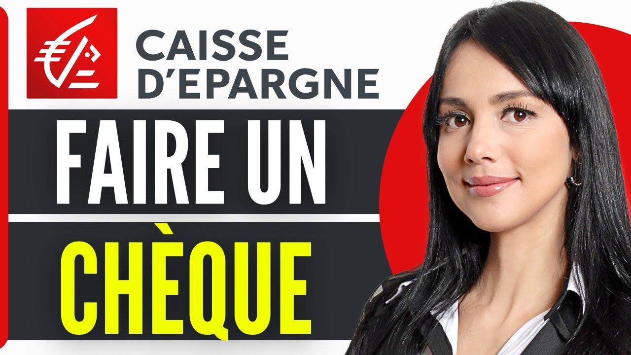 Comment Faire Un Cheque De Banque Caisse D'epargne (2025) - YouTube
