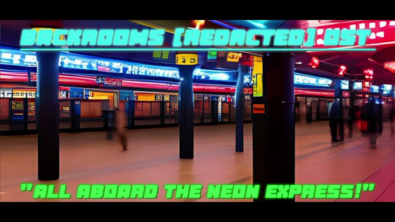 Backrooms [REDACTED] OST: "All Aboard The Neon Express!" - YouTube