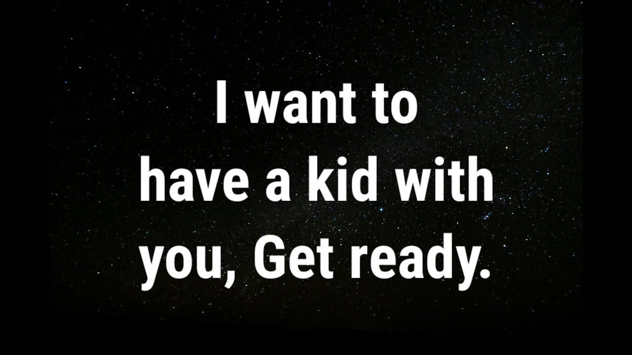 💌 I want to have a kid with you... current thoughts and feelings - YouTube