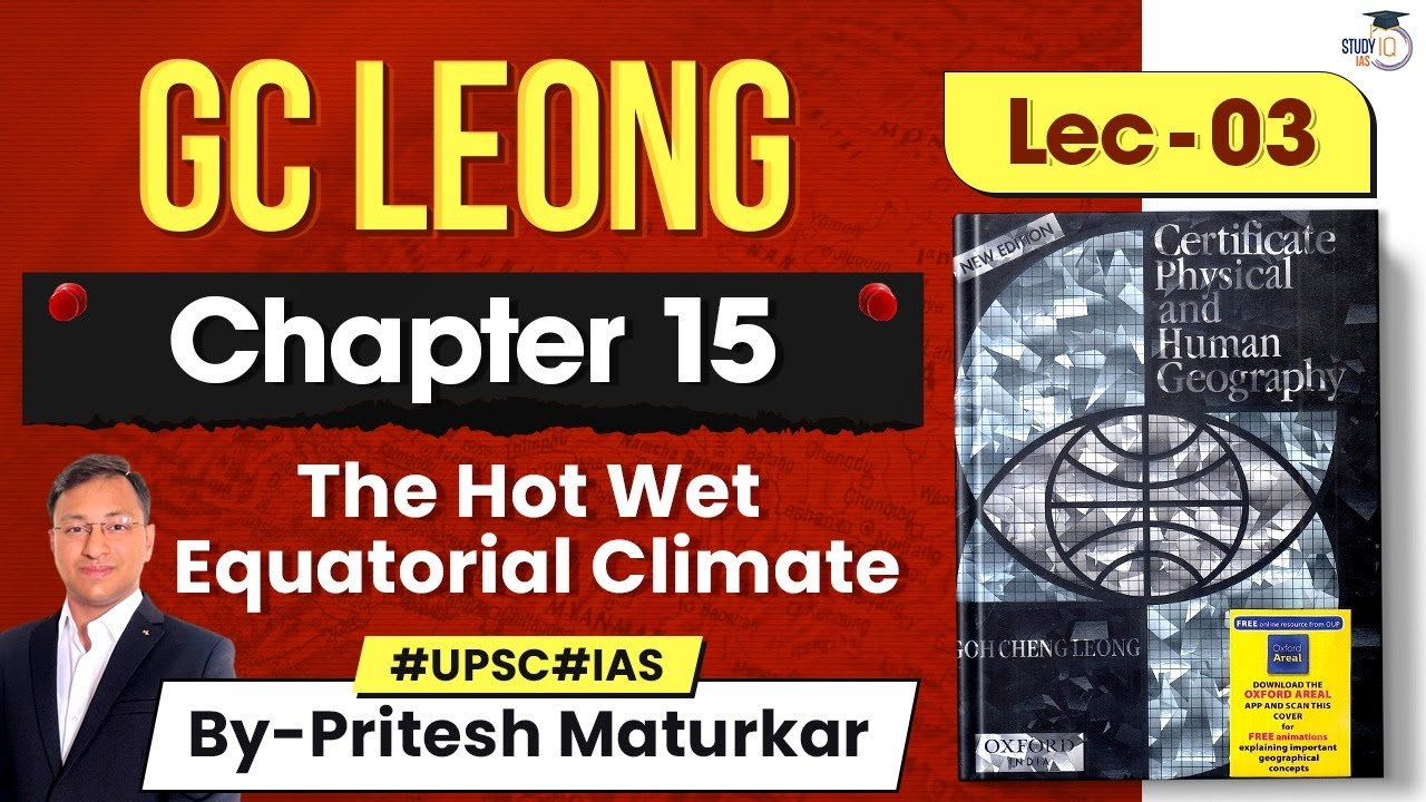 The Hot Wet Equatorial Climate |GC Leong| Lec3| Physical Geography for UPSC GS1 & Geography ...