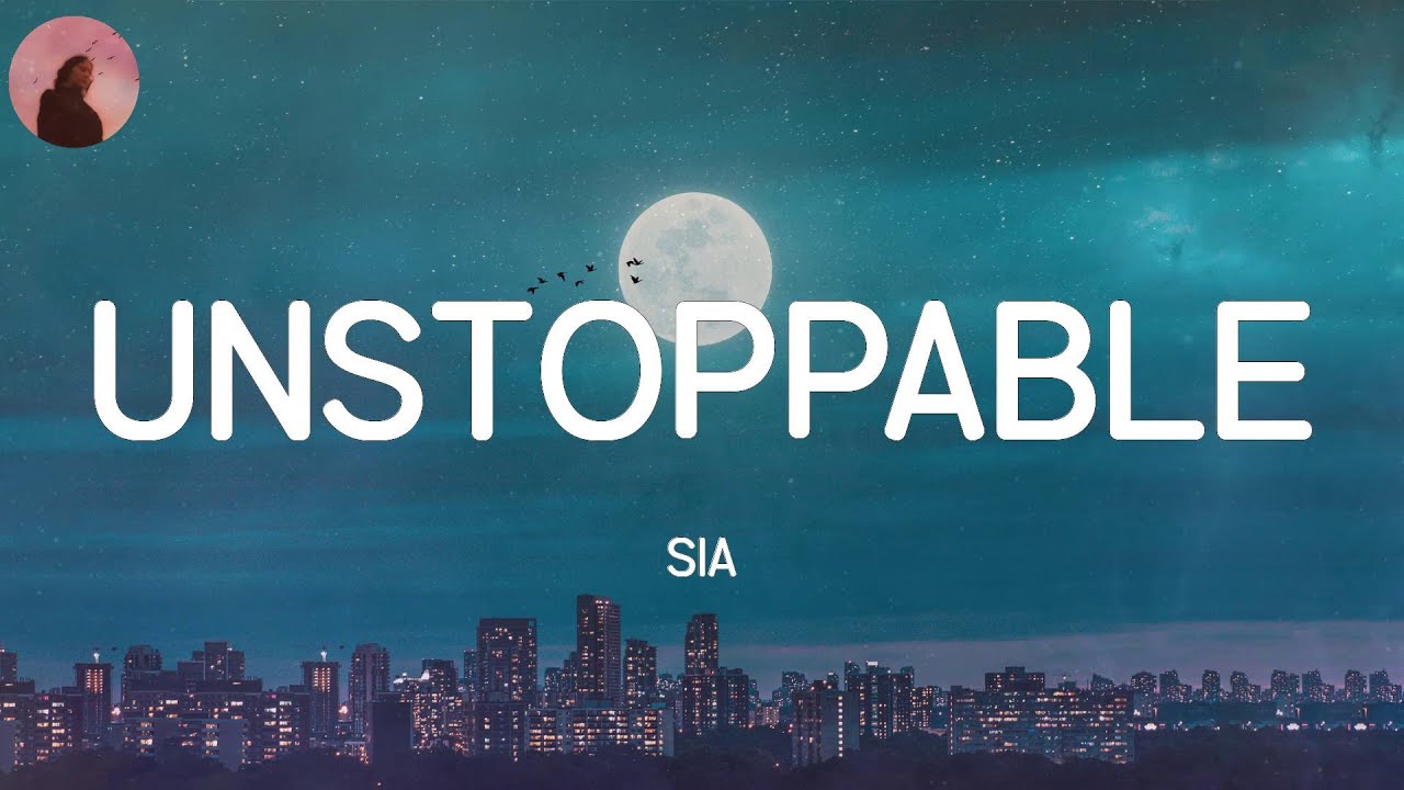 Unstoppable - Sia (Lyric Video) - YouTube