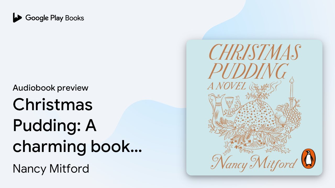 Christmas Pudding by Nancy Mitford · Audiobook preview - YouTube