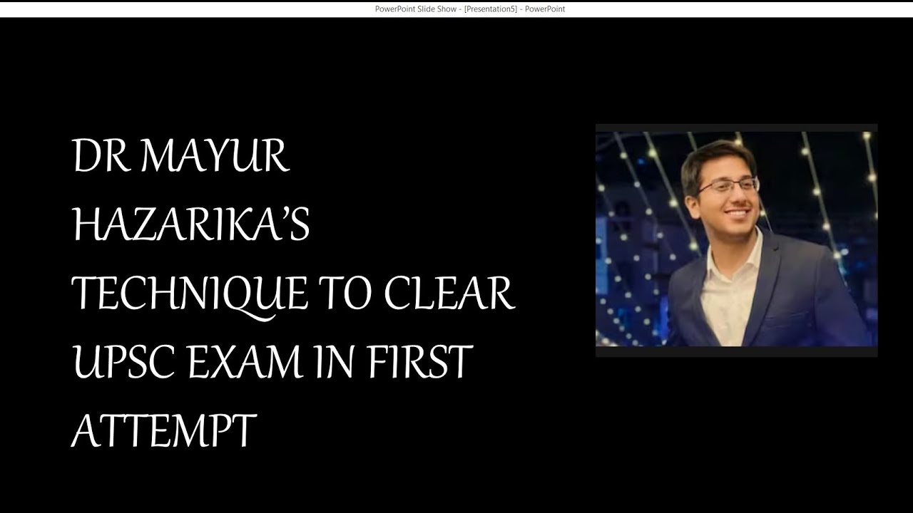 DR MAYUR HAZARIKA RANK 5 SECRET STUDY TECHNIQUE MADE HIM UPSC TOPPER IN ...