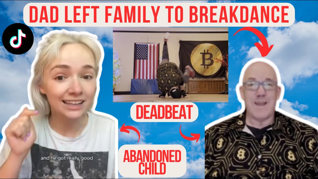 DEADBEAT DAD left family to BREAKDANCE, daughter exposes him on tiktok ...
