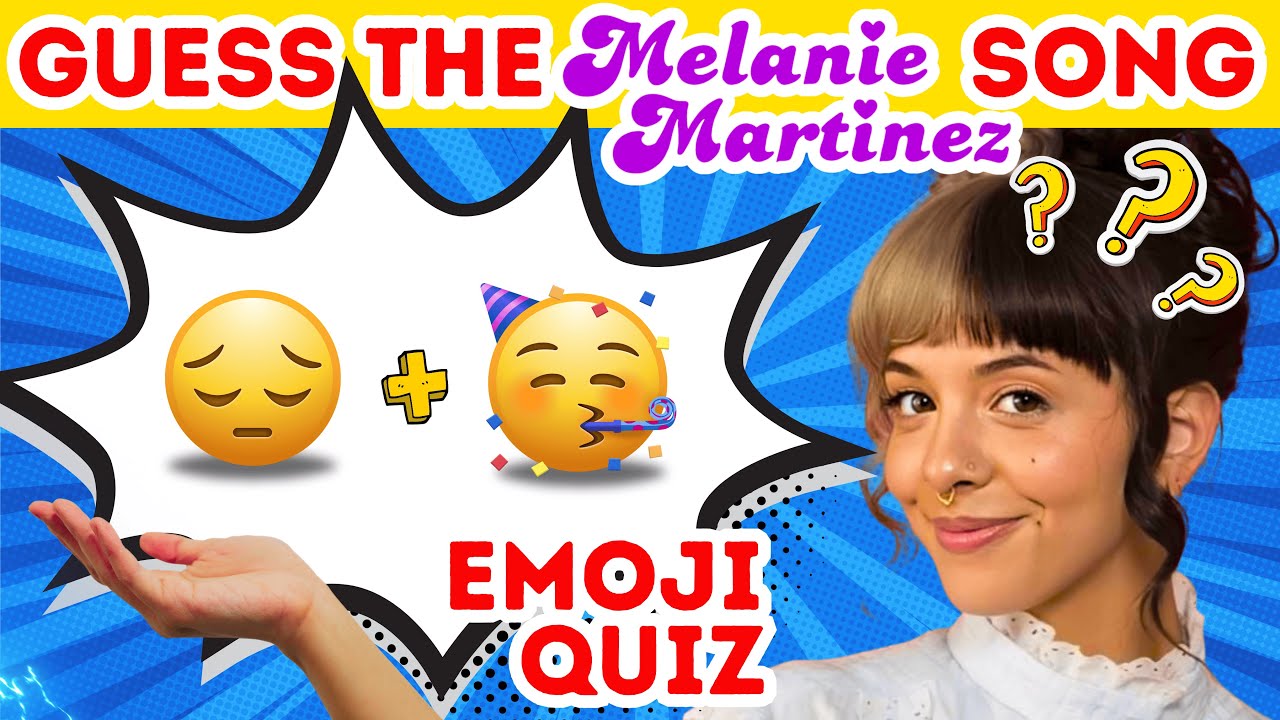 Can You Guess 30 Melanie Martinez Songs by the Emoji? | Fun Emoji Quiz ...