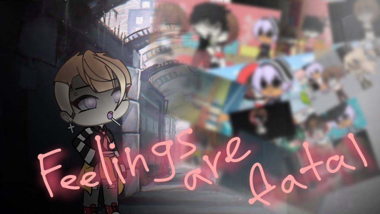 Feelings are fatal (GLMV) - YouTube