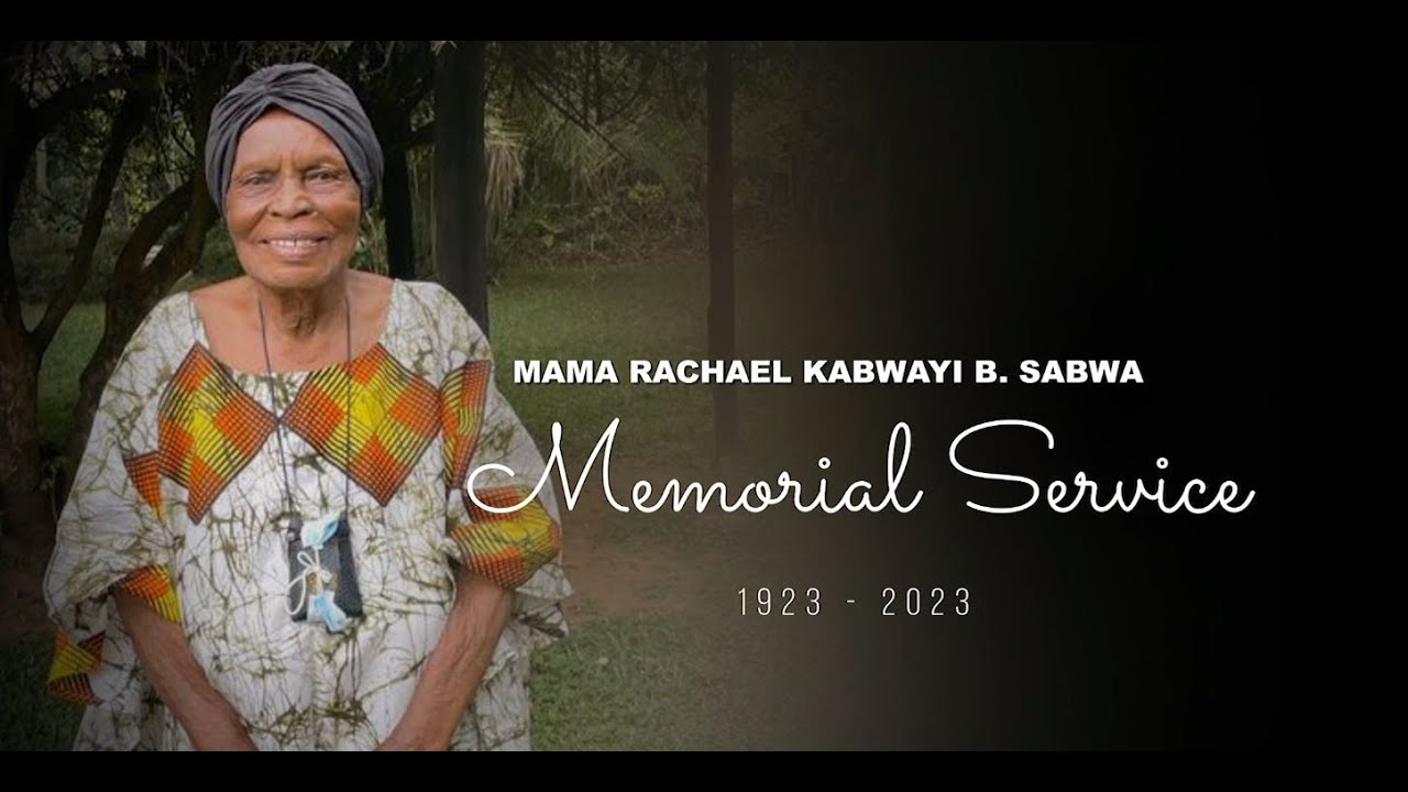 MEMORIAL SERVICE || MAMA RACHAEL KABWAYI B. SABWA || KEVEYE VILLAGE ...
