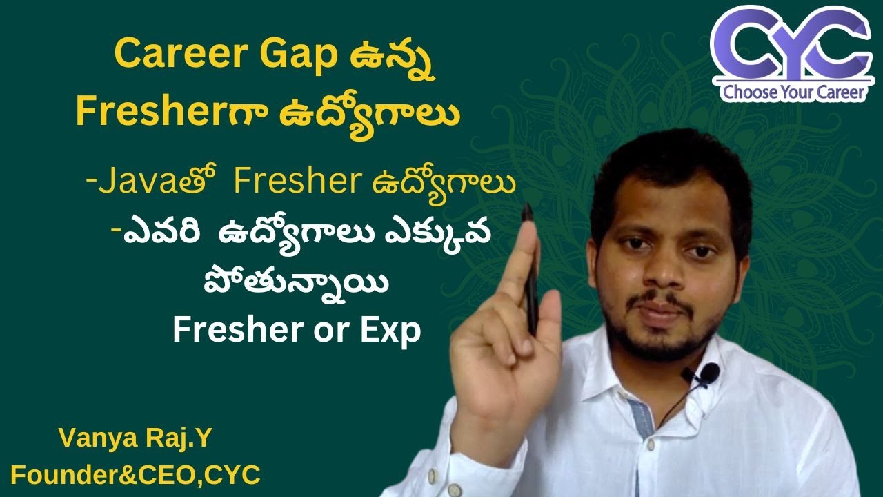 Career Gap ఉన్న Fresherగా ఉద్యోగాలు | Java Training and placement in Hyderabad | CYC | Vanya Raj ...