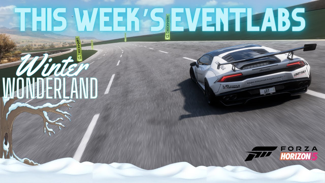 This Week's Eventlabs - Winter Wonderland - Winter 2 - Forza Horizon 5 ...