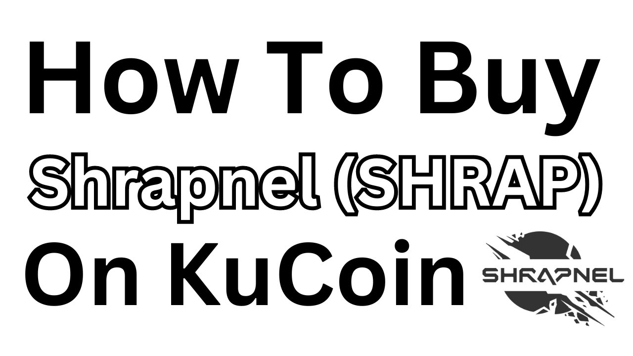 How To Buy Shrapnel (SHRAP) On KuCoin For Beginners (Step-By-Step ...