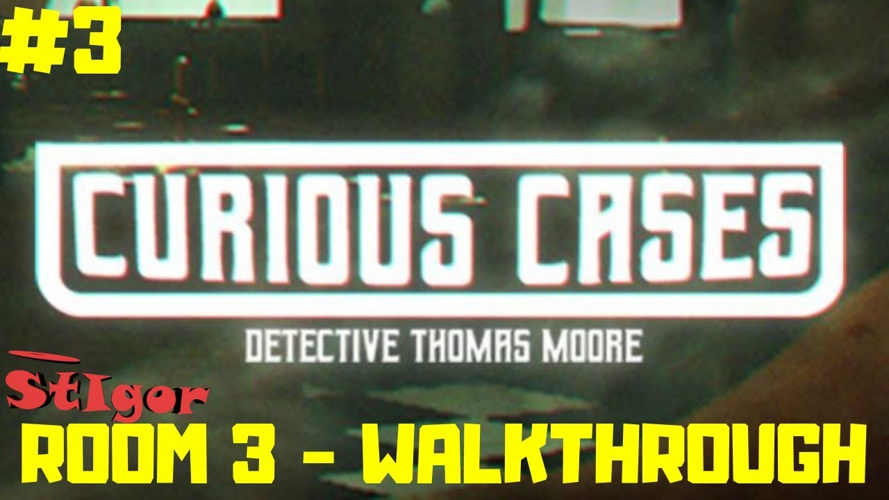 CURIOUS CASES - ROOM #3 - WALKTHROUGH - GAMEPLAY - YouTube