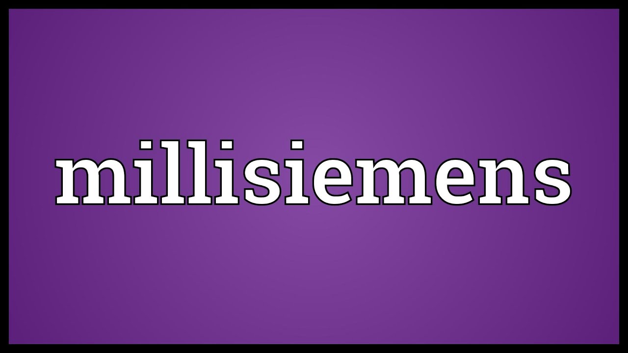 Millisiemens Meaning - YouTube