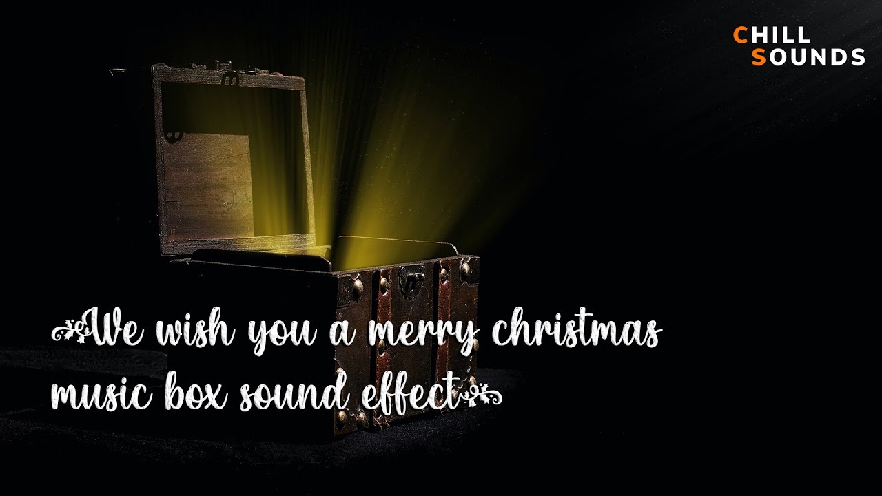 WE WISH YOU A MERRY CHRISTMAS MUSIC BOX | SOUND EFFECT - YouTube