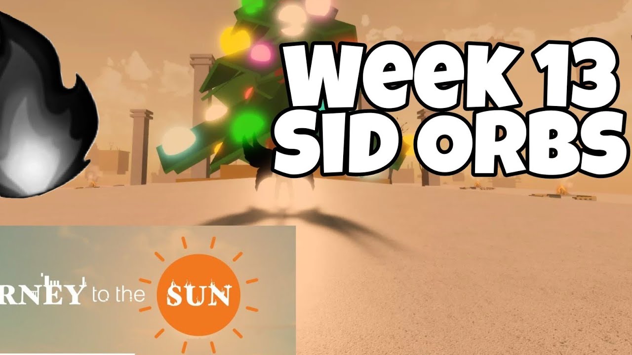 All Week 13 Sid Orbs || Journey to the Sun ROBLOX - YouTube